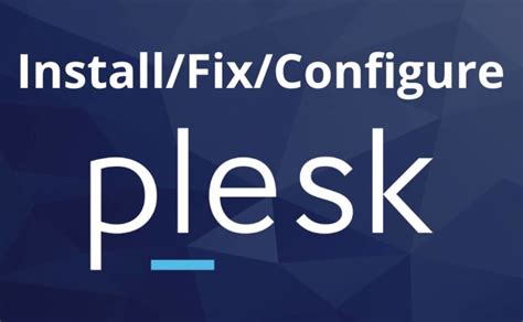 Install Fix Or Configure Plesk By Lukapaunovic Fiverr