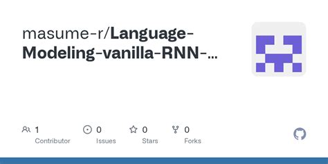 Github Masume Rlanguage Modeling Vanilla Rnn And Lstm