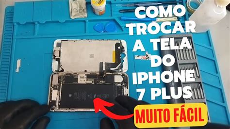 Como Trocar A Tela Do IPhone 7 Plus PASSO A PASSO YouTube