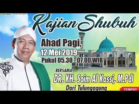 Live Kajian Subuh Bersama DR KH SOIM AL KASI M YouTube