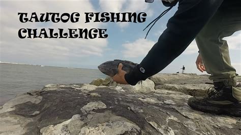 Tautog Fishing Challenge Youtube