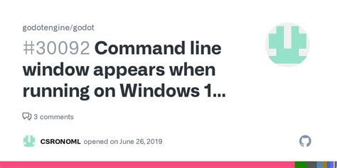 Command Line Window Appears When Running On Windows Again Issue Godotengine