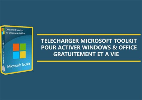 Télécharger Microsoft Toolkit gratuit pour Windows 11 et Office