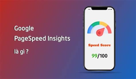Pagespeed Insights là gì Hướng dẫn tối ưu website hiệu quả