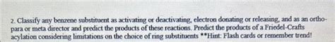 2 Classify Any Benzene Substituent As Activating Or Chegg