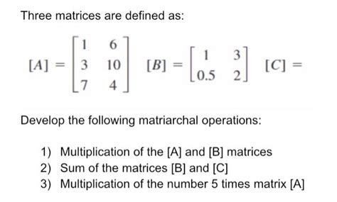 Solved Three Matrices Are Defined As 6 1 3 3 A 10 B Chegg Com