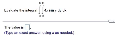 Solved πx Evaluate The Integral ſax Sin Y Dy Dx оо The