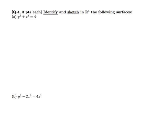 Solved Q 4 3 Pts Each Identify And Sketch In R3 The Chegg Com