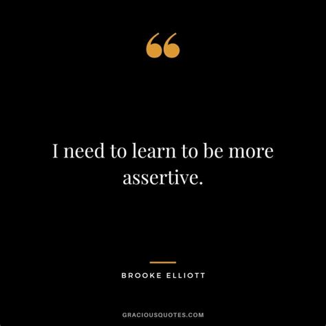 74 Inspiring Quotes On Being Assertive Success