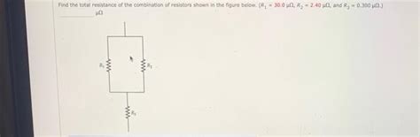 Solved Find The Total Resistance Of The Combination Of R