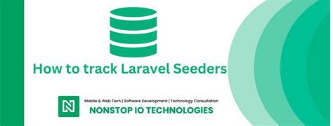 tracking seeders in php laravel background by rahul khedekar nonstopio