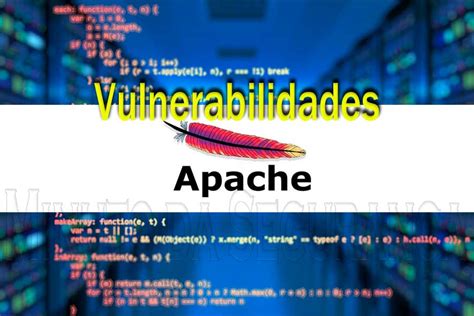 Servidores Apache vulnerabilidades críticas no Brasil
