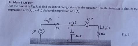 Solved Problem 3 25 Pts For The Circuit In Fig3 A Find