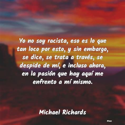 Yo No Soy Racista Eso Es Lo Que Tan Loc