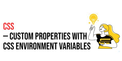 CSS Custom Properties With CSS Environment Variables