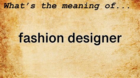 Fashion Designer Meaning Definition Of Fashion Designer YouTube