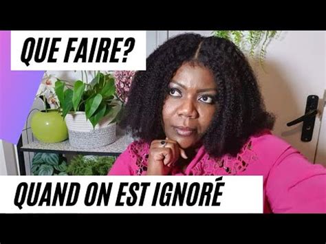 Comment RÉAGIR quand quelqu un vous IGNORE Ami e Amoureux se