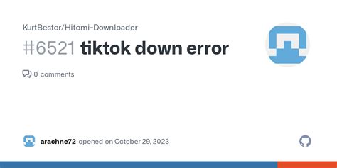 Tiktok Down Error · Issue 6521 · Kurtbestorhitomi Downloader · Github