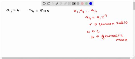 SOLVED Insert Two Geometric Means Between 4 And 500