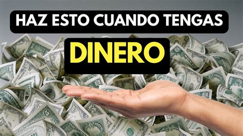 Debes Hacer Esto Con Tu Dinero Y Finanzas Youtube