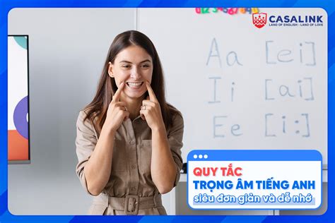 Quy Tắc đánh Trọng âm Trong Tiếng Anh đơn Giản Nhất Casalink Casalink