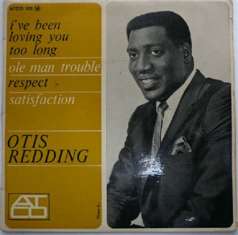 Otis Redding Ive Been Loving You Too Long Discogs