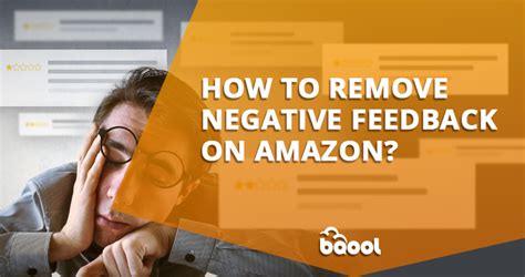 How Can A Buyer Remove Negative Feedback On Amazon Bqool Blog