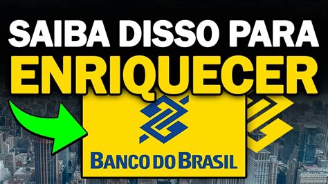 3 Vantagens De Investir No Banco Do Brasil FaÇa Parte Do 1 Youtube