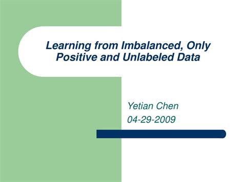 Ppt Learning From Imbalanced Only Positive And Unlabeled Data Powerpoint Presentation Id