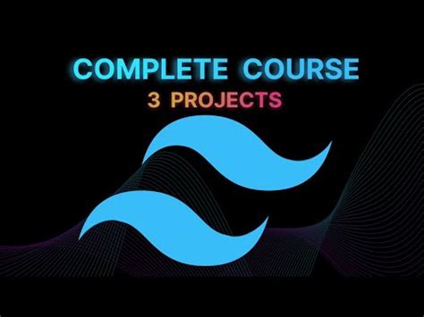 Master Tailwind CSS By Building Projects Tailwind CSS Complete Course Huxnwebdev YouTube