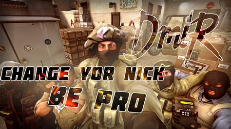 CHANGE YOUR NICKNAME BE PRO CS GO YouTube