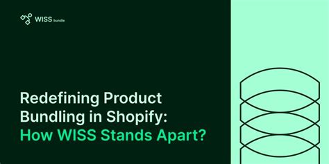 Redefining Product Bundling In Shopify How Wiss Stands Apart Wiss