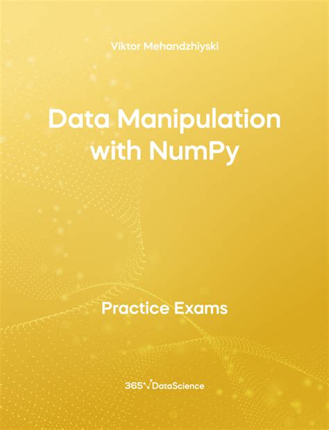 Data Manipulation With NumPy Practice Exam 365 Data Science