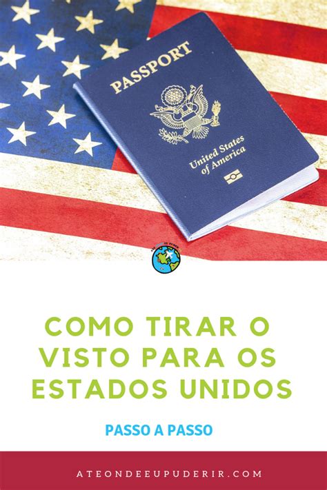 Como tirar o visto para os Estados Unidos Até Onde eu Puder Ir