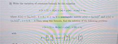 solved 2 write the variation of constants formula for the