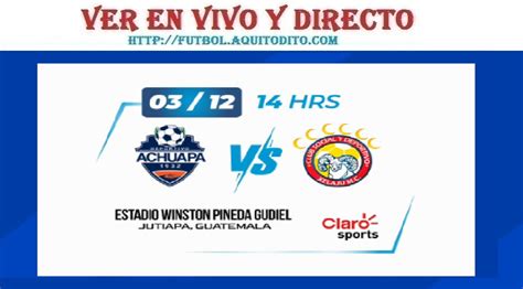 Achuapa Vs Xelajú Mc En Vivo Y En Directo Cuartos De Final Vuelta
