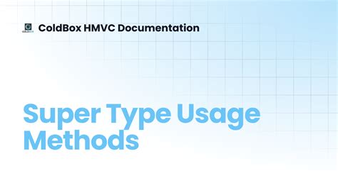 Super Type Usage Methods Coldbox Hmvc Documentation