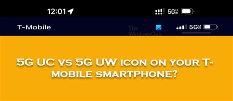 What Is The Meaning Of 5g Uc Vs 5g Uw Icon On Your T Mobile Smartphone