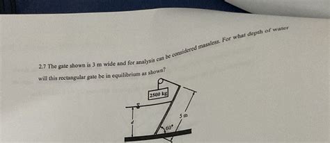 27 The Gate Shown Is 3 M Wide And For Analysis Can Be Considered Massless For What Depth Of