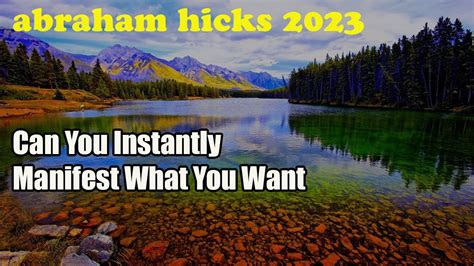 Abraham Hick 2023 Can You Instantly Manifest What You Want YouTube