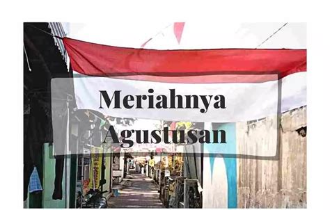 Meriahnya Perayaan 17 Agustus