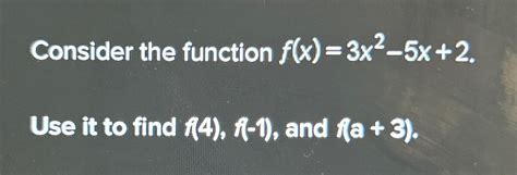 Solved Consider the function f(x)=3x2-5x+2Use it to find | Chegg.com