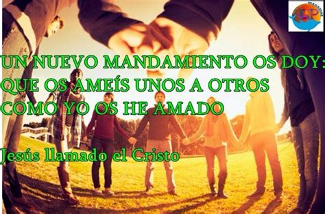 Un nuevo mandamiento os doy Que os ameís unos a otros como yo os he