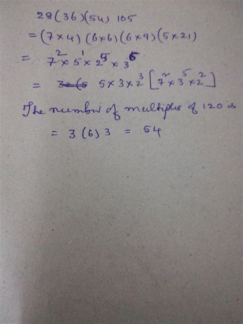 How Many Factors Of The Number 28 36 54 105 Are Multiples Of 120