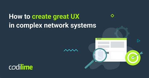 Creating A Comprehensive Ux For Complex Network Systems