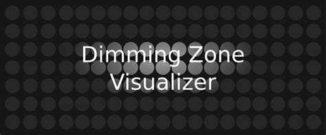 Dimming Zone Visualizer By Kelučim