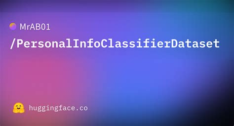 Mrab01 Personalinfoclassifierdataset · Datasets At Hugging Face
