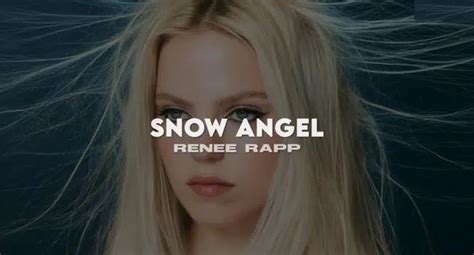 Snow Angel Lyrics — Renee Rapp Alexander 23 Track 5 Kulfiycom