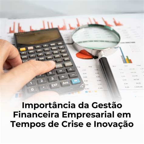 Nc Sistema Contábil Importância Da Gestão Financeira Empresarial Em