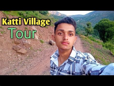 Village Katti Tour In Mountains Trip Travelling Vlog